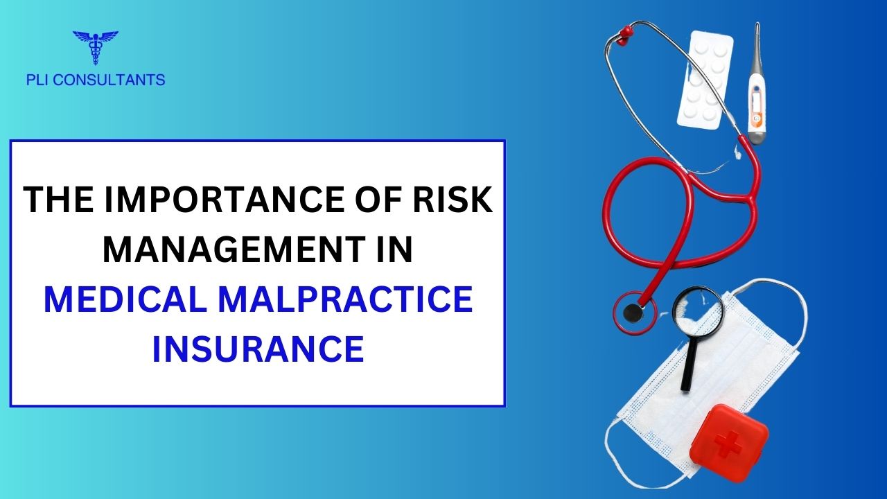 Importance of Risk Management in Medical Malpractice Insurance - PLI ...